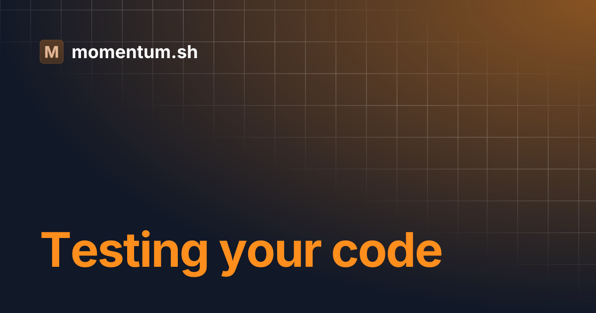 Testing your code | momentum.sh